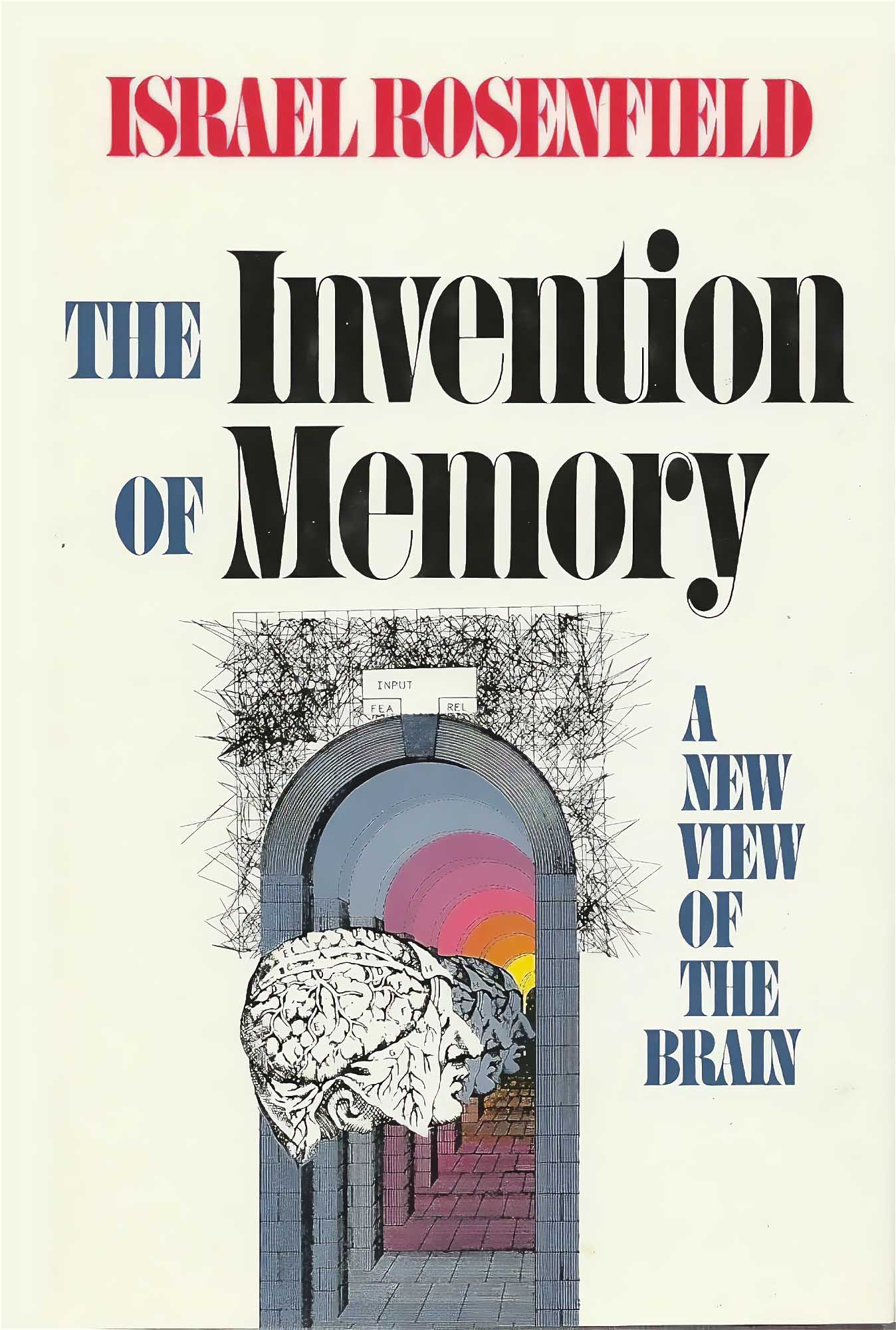 Invention Of Memory by Israel Rosenfield | Goodreads