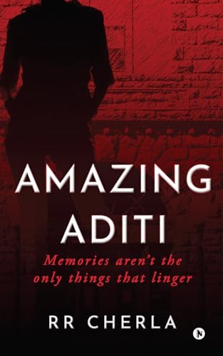 Amazing Aditi: Memories aren't the only things that linger by RR Cherla ...