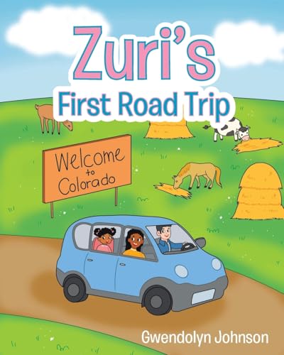 Zuri's First Road Trip by Gwendolyn Johnson | Goodreads