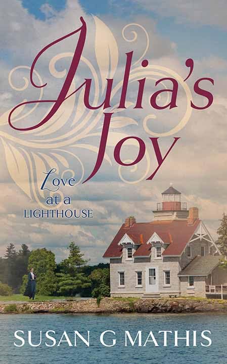 Julia’s Joy: Love at a Lighthouse by Susan G Mathis Mathis | Goodreads