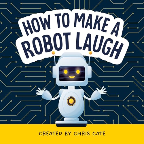 How to Make a Robot Laugh: Funny and Easy to Read Jokes for Children ...