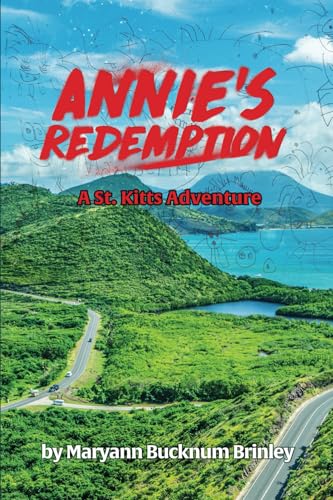 Annie's Redemption: A St. Kitts Adventure by Maryann Bucknum Brinley ...