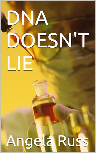 DNA DOESN'T LIE by Angela Russ | Goodreads