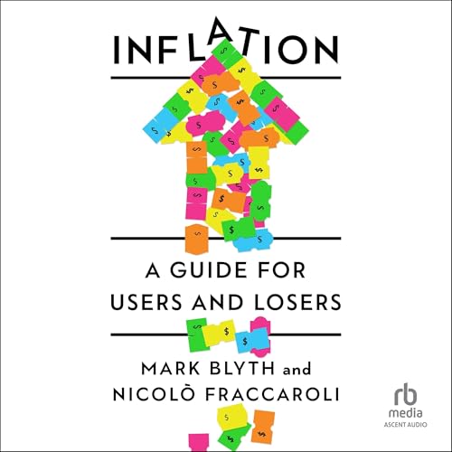 Inflation: A Guide for Users and Losers by Mark Blyth; Nicolò ...