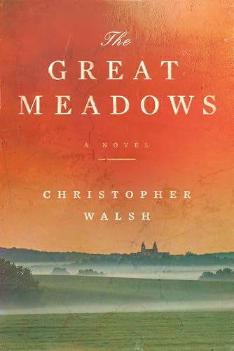 The Great Meadows by Christopher Walsh | Goodreads