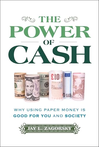 The Power of Cash: Why Using Paper Money is Good for You and Society by ...