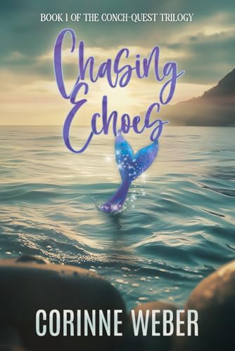 Chasing Echoes: Book One of the Conch-quest Trilogy by Corinne Weber | Goodreads