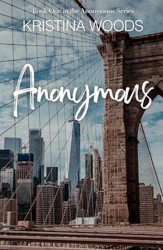 Anonymous (Anonymous #1) by Kristina Woods | Goodreads
