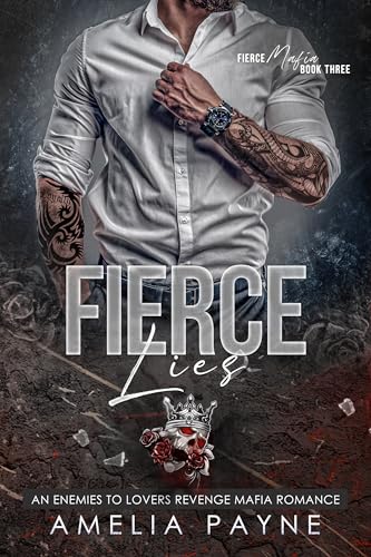 Fierce Lies: An Enemies to Lovers Mafia Romance by Amelia Payne | Goodreads