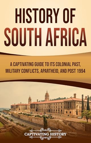 History of South Africa: A Captivating Guide to Its Colonial Past ...