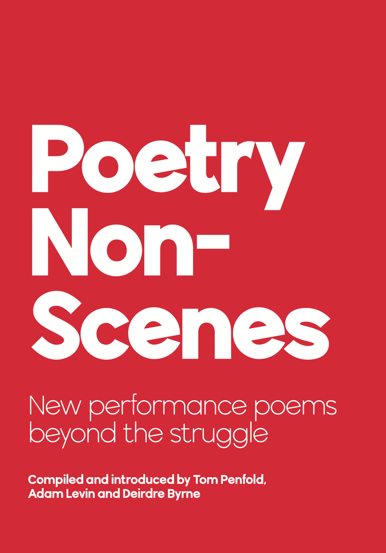 Poetry NonScenes: New performance poems beyond the struggle by Tom ...