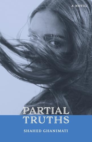 Partial Truths by Shahed Ghanimati | Goodreads