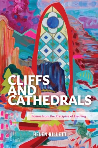 Cliffs and Cathedrals: Poems from the Precipice of Healing by Helen ...