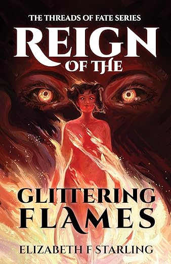 Reign of the Glittering Flames by Elizabeth F. Starling | Goodreads