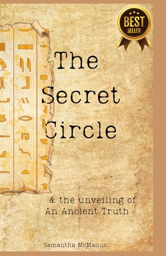 The Secret Circle: & The Unveiling Of An Ancient Truth by Samantha McManus | Goodreads