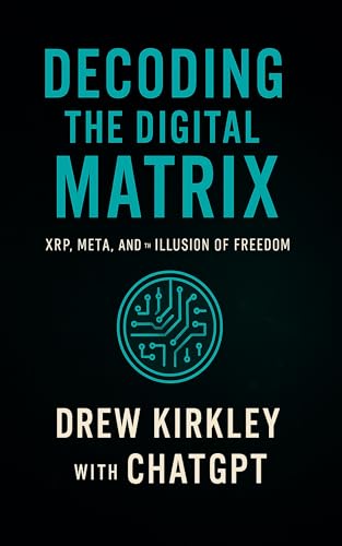 Decoding the Digital Matrix: XRP, Meta, and the Illusion of Freedom ...