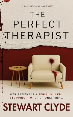 The Perfect Therapist: An absolutely addictive psychological thriller ...