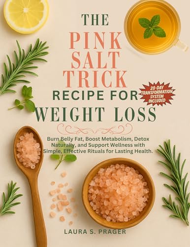 The Pink Salt Trick Recipe for Weight Loss: Burn Belly Fat, Boost ...