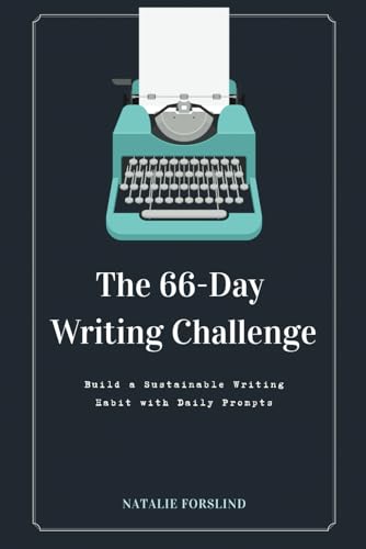 The 66-Day Writing Challenge: Build a Sustainable Writing Habit with ...