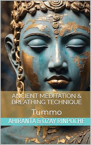 Ancient Meditation & Breathing Technique : Tummo by Ahiranta Rinpoche ...