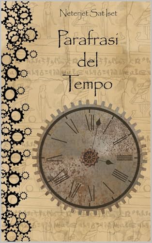 Parafrasi del Tempo - Ucronia Steampunk Italiano by Neterjet Sat Iset | Goodreads