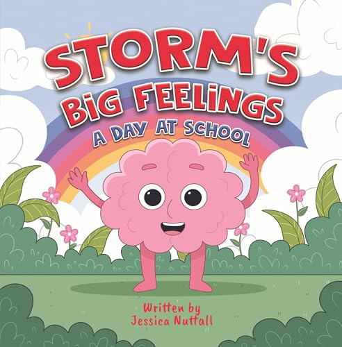 Storm's Big Feelings: A Day At School by Jessica Nuttall | Goodreads