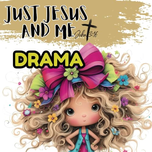 Just Jesus and Me: Drama by Kay Johnson | Goodreads