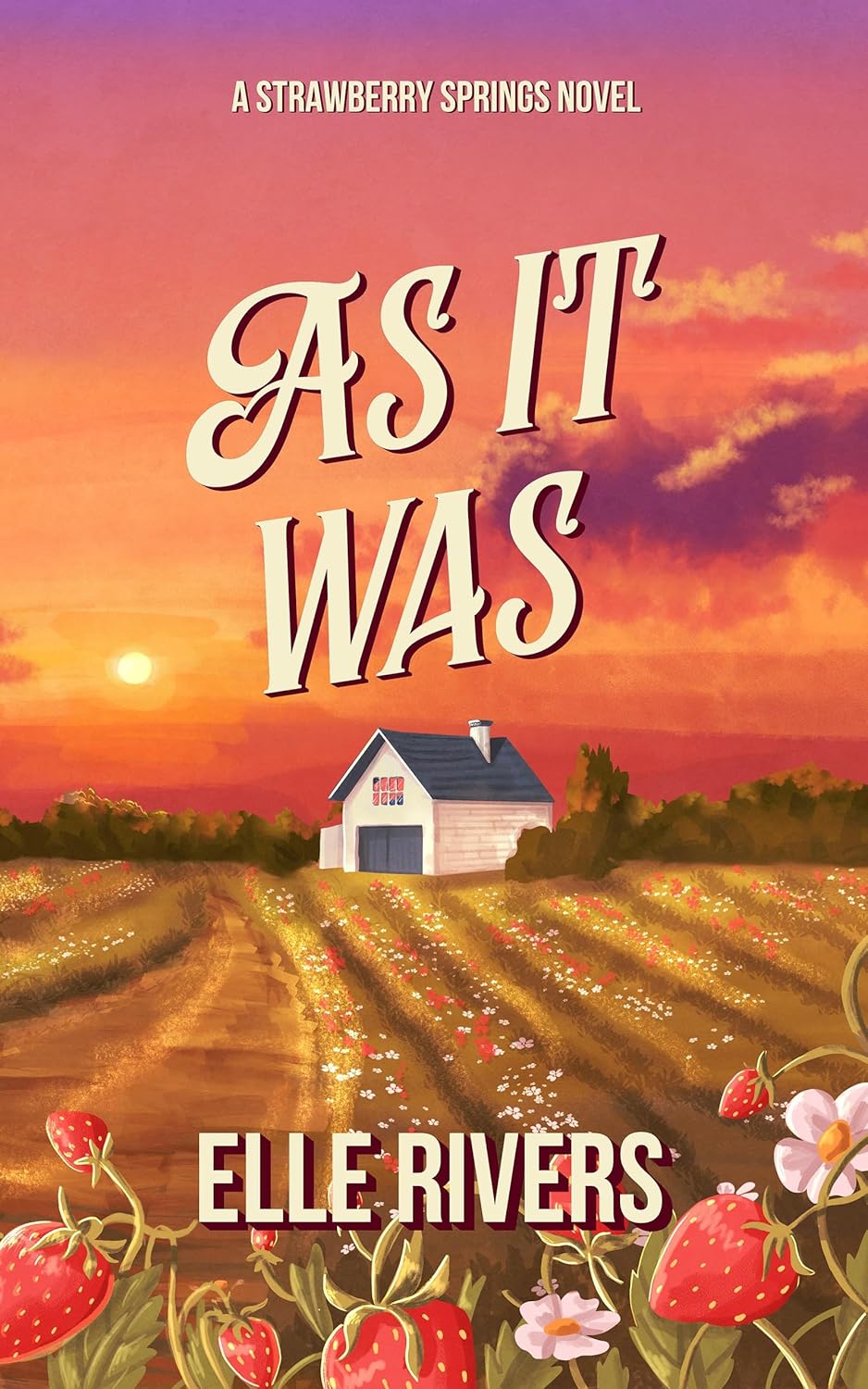 As It Was (Strawberry Springs #1) by Elle Rivers | Goodreads