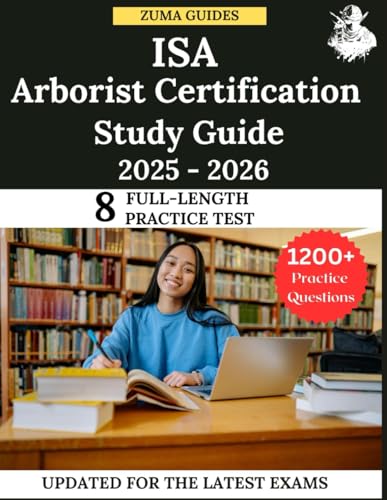 ISA Arborist Certification Study Guide 2025-2026: Master the ISA ...