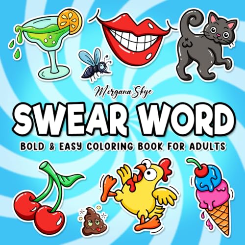 Swear Word: Bold and Easy Coloring Book for Adults Featuring Funny Cuss ...