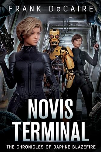 Novis Terminal (The Chronicles of Daphne Blazefire) by Frank Decaire | Goodreads