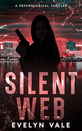 Silent Web: A Psychological Thriller by Evelyn Vale | Goodreads