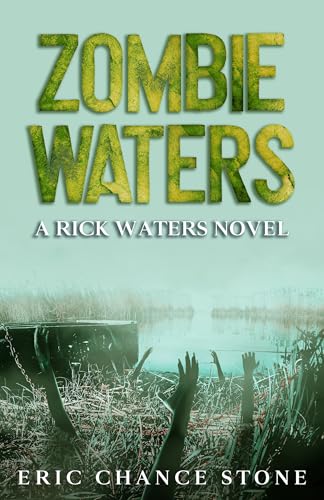 Zombie Waters: A Rick Waters Novel by Eric Chance Stone | Goodreads