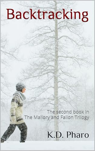 Backtracking (The Mallory and Fallon Trilogy Book 2) by K.D. Pharo | Goodreads
