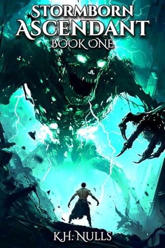 Stormborn Ascendant: A LitRPG Apocalypse Adventure by K. H. Nulls ...