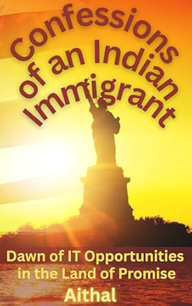 Confessions of an Indian Immigrant: Dawn of IT Opportunities in the ...