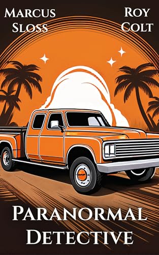 Paranormal Detective (Revolver Justice Book 1) by Marcus Sloss | Goodreads