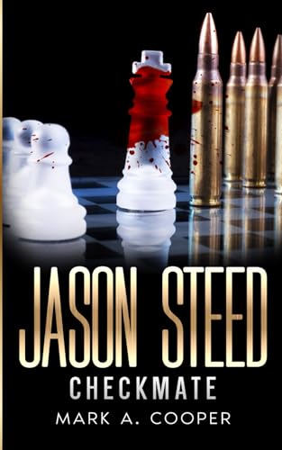 Jason Steed: (Checkmate #8) by Mark A. Cooper | Goodreads