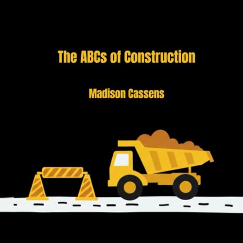The ABC's of Construction: ABC's, Construction, Kid's Book ...