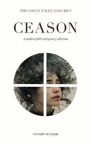 Ceason: A Modern Fable and Poetry Collection by Tiffany W. Chan | Goodreads