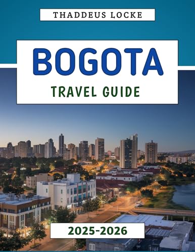 Bogota Travel Guide 2025: Your Companion to Exploring Bogotá’s Culture ...