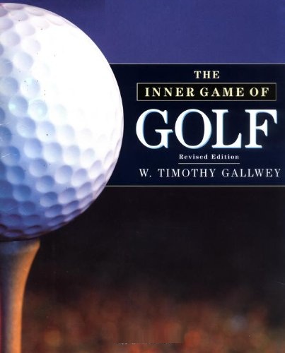 The Inner Game of Golf by W. Timothy Gallwey | Goodreads