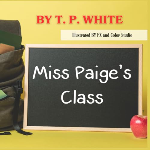 Miss Paige's Class by T. P. White | Goodreads