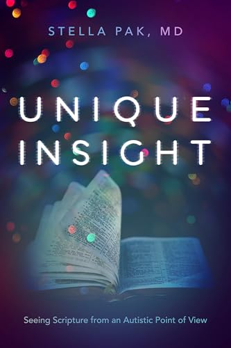 Unique Insight: Seeing Scripture from an Autistic Point of View by MD ...