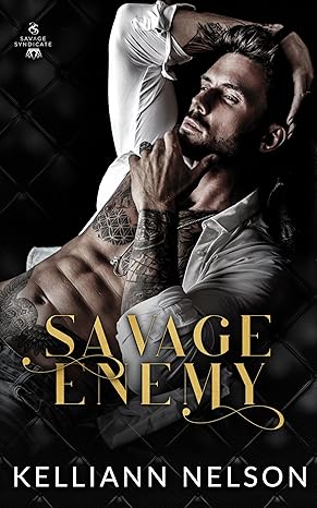 Savage Enemy (Savage Syndicate #2) by Kelliann Nelson | Goodreads