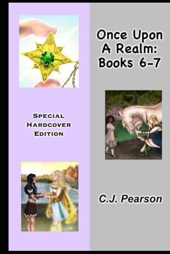 Once Upon A Realm: Books 6-7: Special Hardcover Edition by C.J. Pearson ...
