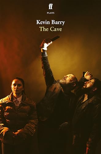 The Cave by Kevin Barry | Goodreads