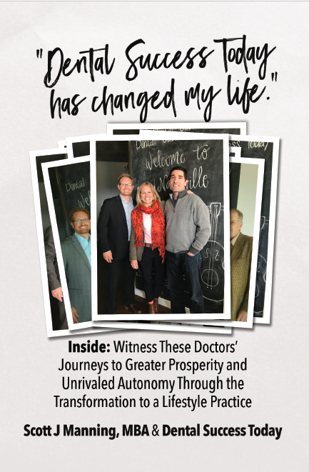 Dental Success Today Changed My Life by Scott J. Manning | Goodreads