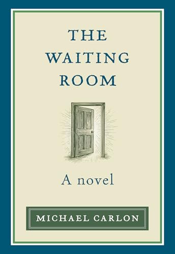 The Waiting Room: A Novel by Michael Carlon | Goodreads
