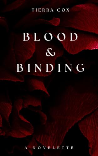 Blood & Binding: A novelette by Tierra Cox | Goodreads